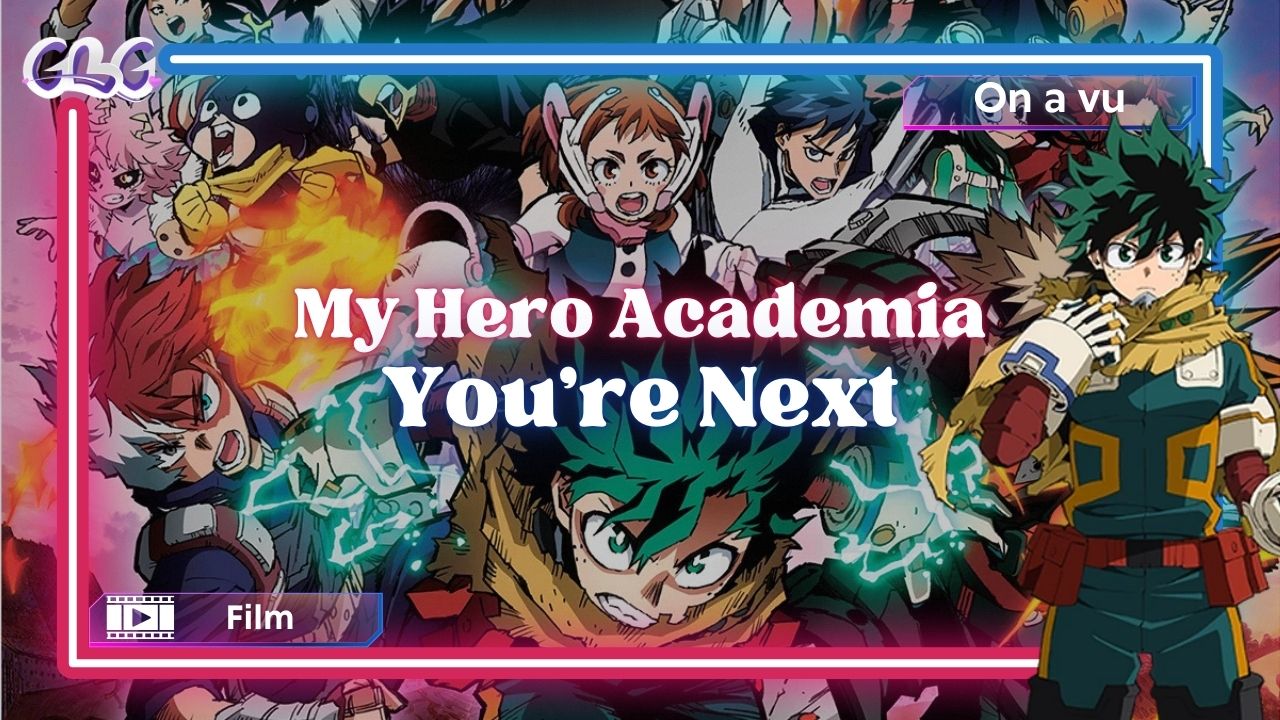 My Hero Academia : You're Next - GeeksByGirls