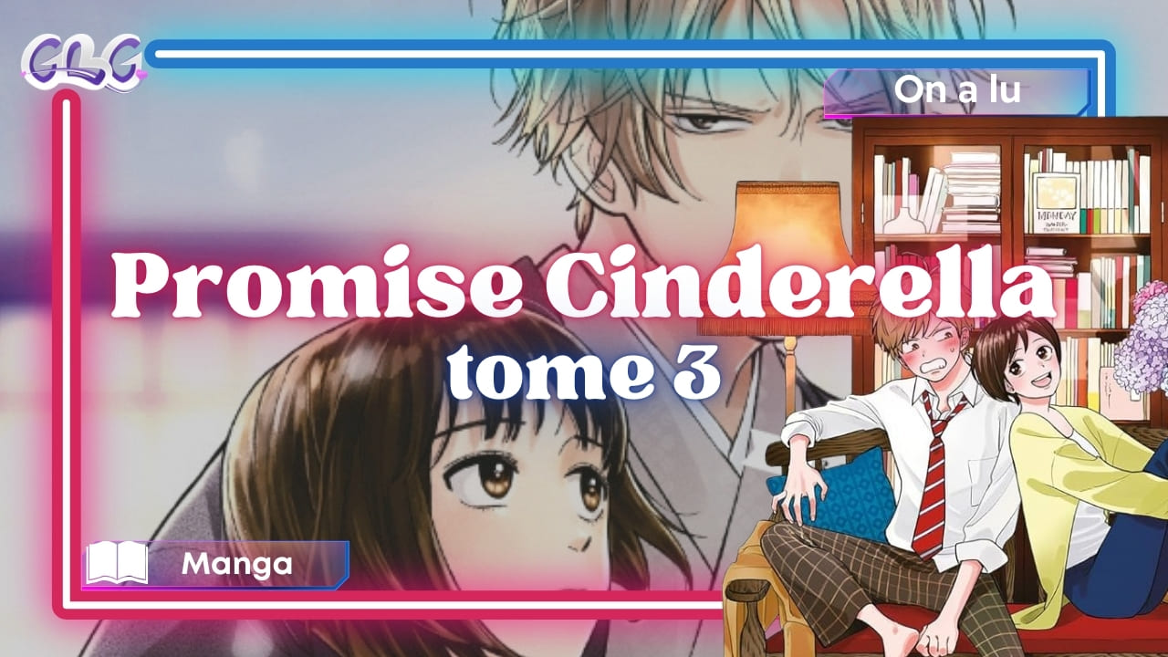 Promise Cinderella - Tome 3 - GeeksByGirls